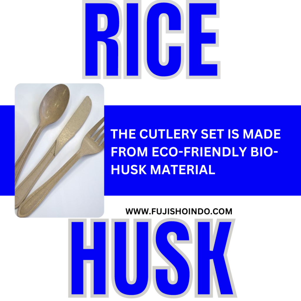 Bio-Based Plastic (Rice Husk) – Fujisho Indonesia